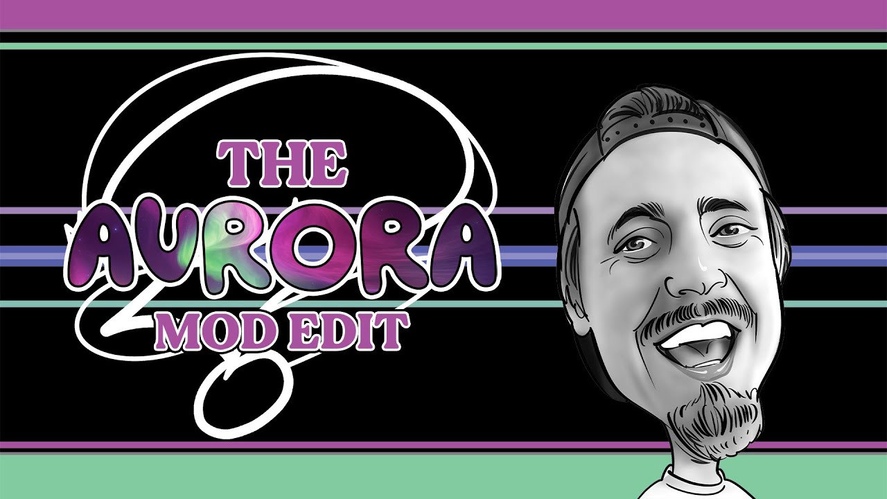 The Aurora Mod Edit by Jon Mckee - YouTube
