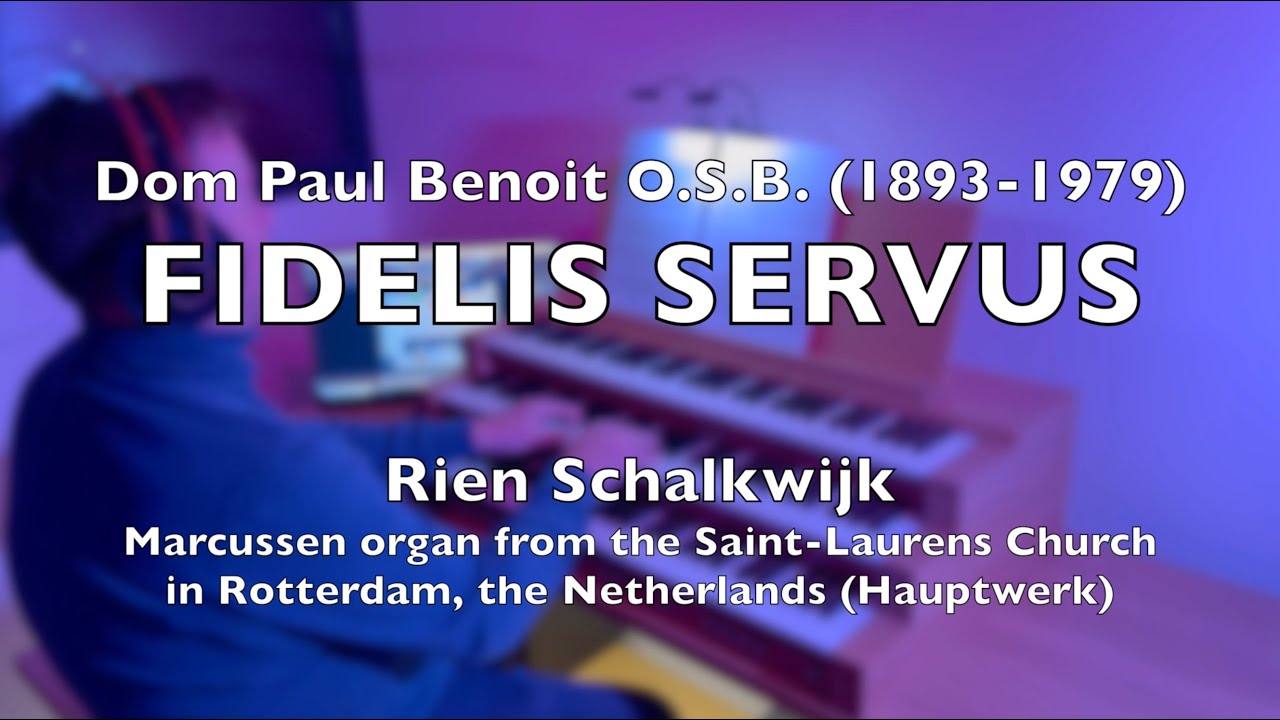 FIDELIS SERVUS | Dom Paul Benoit O.S.B. (1893-1979) | By Rien - YouTube
