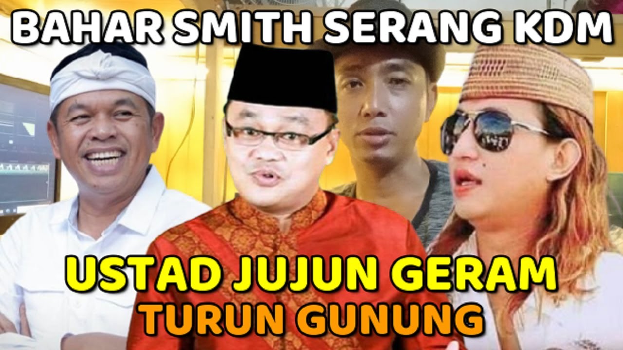 BAHAR SMITH SERANG DEDI MULYADI, USTAD JUJUN GERAM LANGUNG TURUN GUNUNG - Kalijati Tv - KDM ...