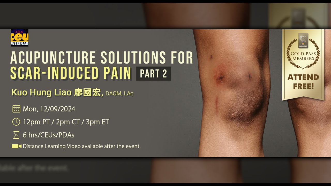Acupuncture Solutions for Scar-Induced Pain: Part 2 | Acupuncture CEUs ...