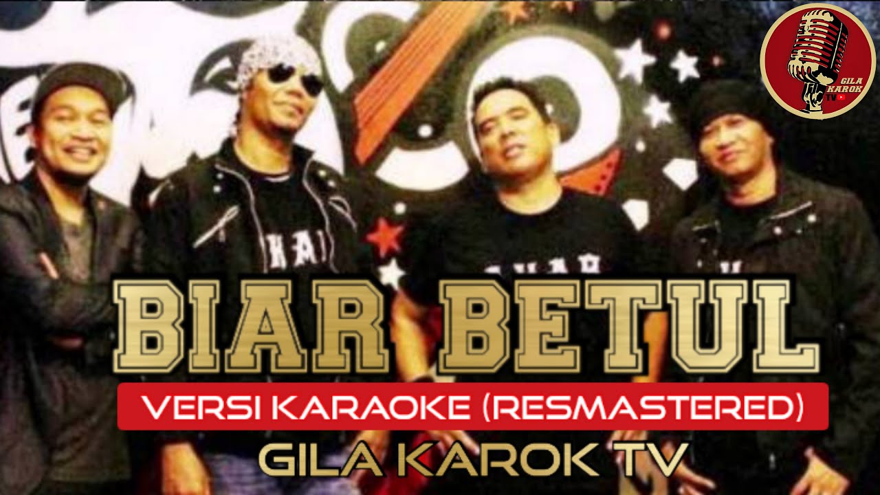 AKAR - BIAR BETUL (REMASTERED) | VERSI KARAOKE - YouTube