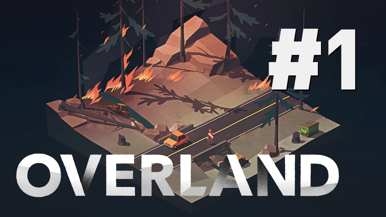 First Look – Let's Play Overland – First Access Gameplay – Part 1 - YouTube