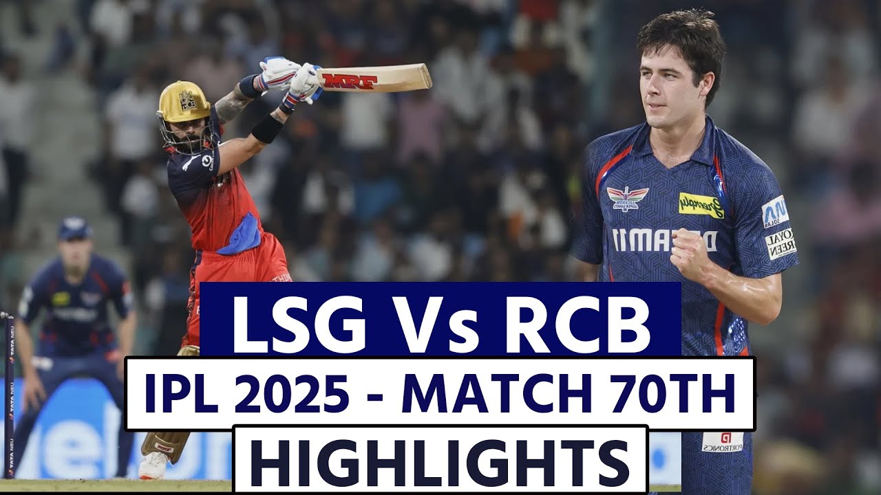 LSG vs RCB Highlights 2025: Lucknow Super Giants vs Royal Challengers ...