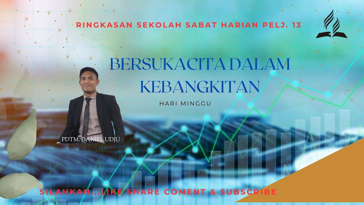 Ringkasan Sekolah Sabat Harian Pelj 13 I Bersukacita Dalam Kebangkitan I Pdtm. Daniel Udju - YouTube