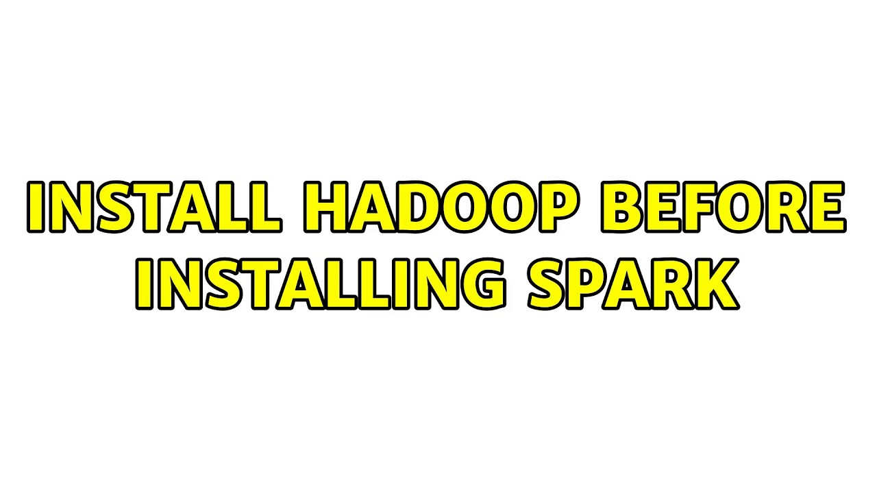 Install hadoop before installing Spark - YouTube