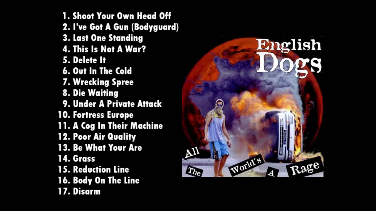 English Dogs - All The World's A Rage (1995) [Full album] - YouTube