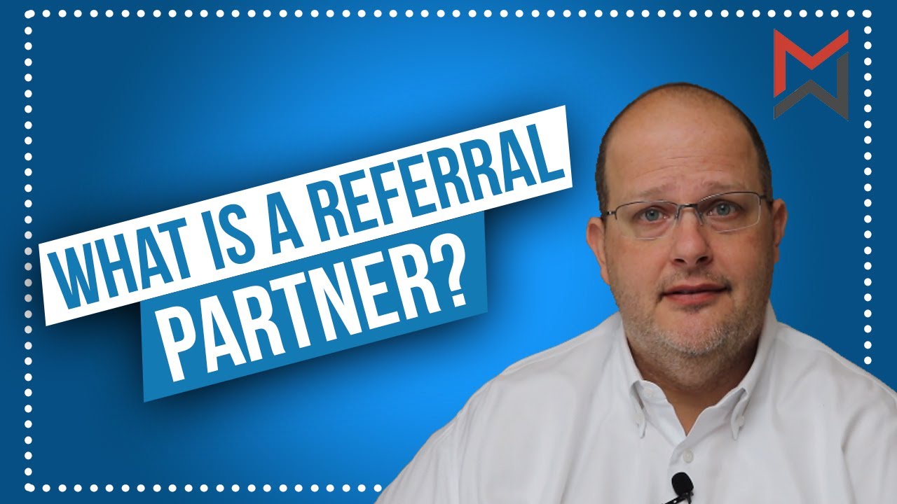 What is a Referral Partner? - YouTube