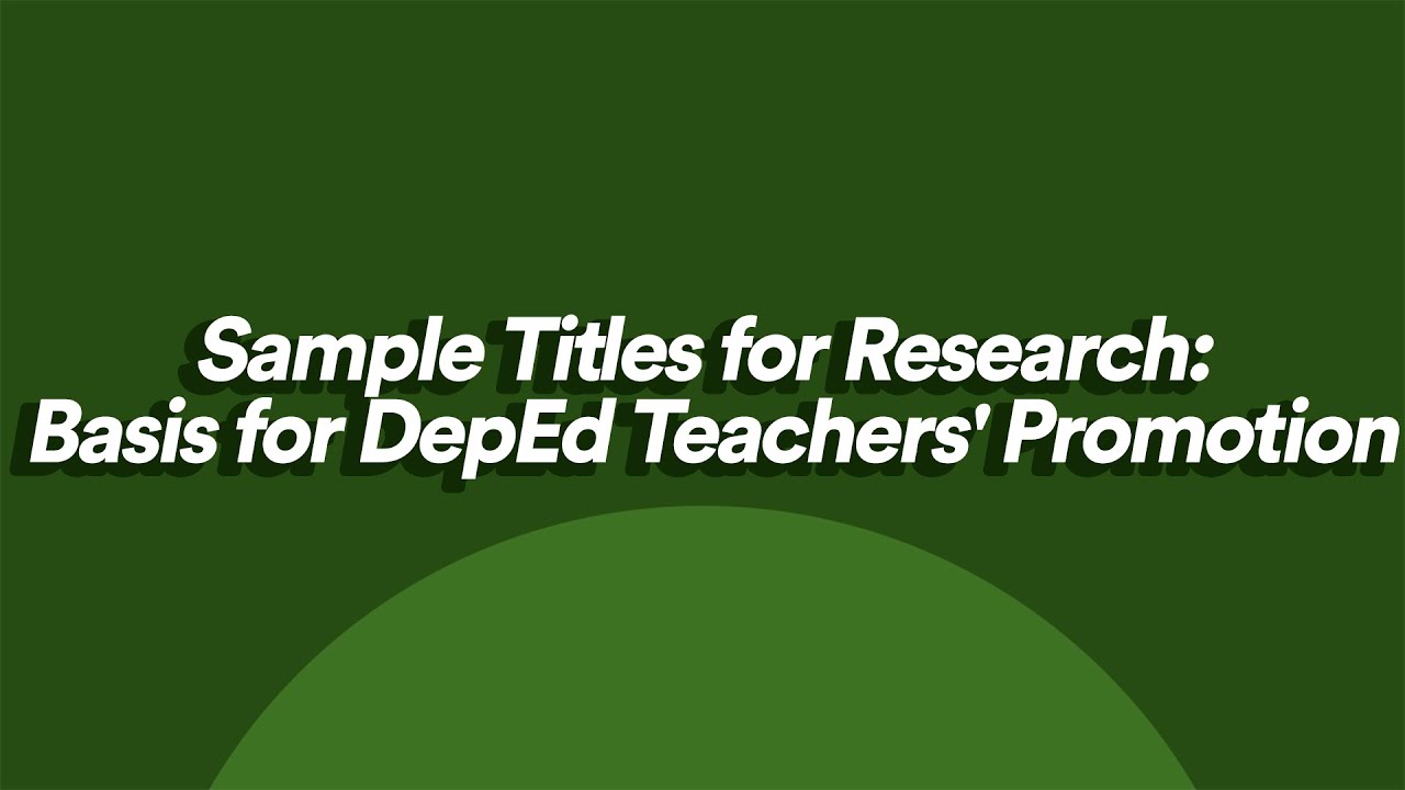 Sample Titles for Action & Basic Research: Basis for DepEd Teachers ...