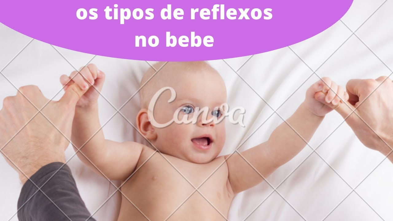 os tipos de reflexos no bebe - YouTube