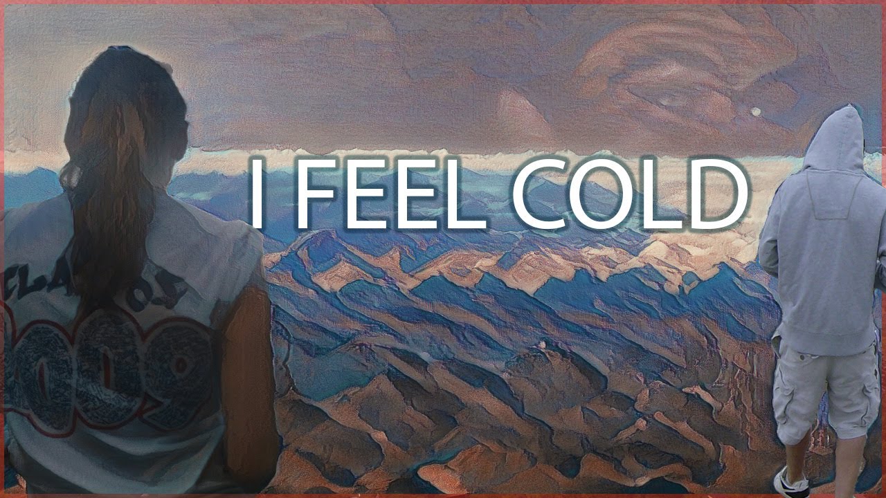 I Feel Cold - YouTube