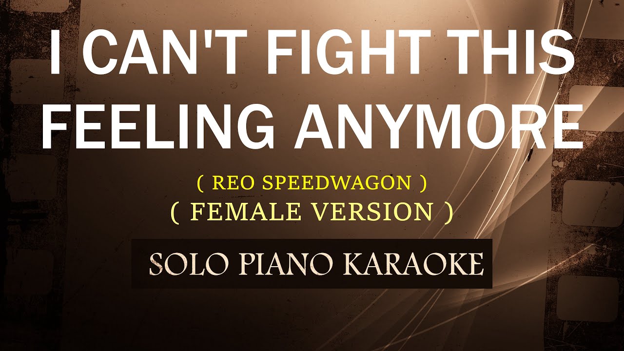 I CAN'T FIGHT THIS FEELING ANYMORE ) ( FEMALE VERSION ) ( REO ...