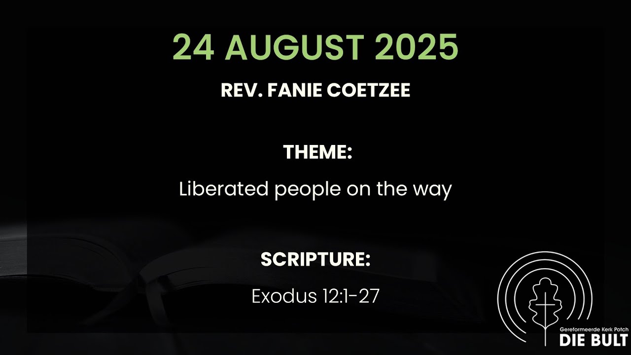 24 August 2025 Worship service Rev. Fanie Coetzee Exodus 12:1-27 - YouTube