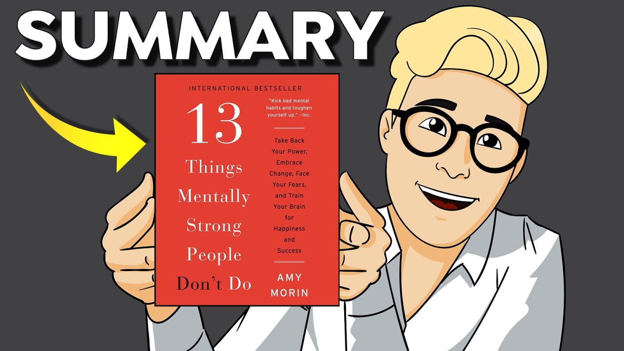 13 Things Mentally Strong People Don't Do Summary (Animated) — Stop ...