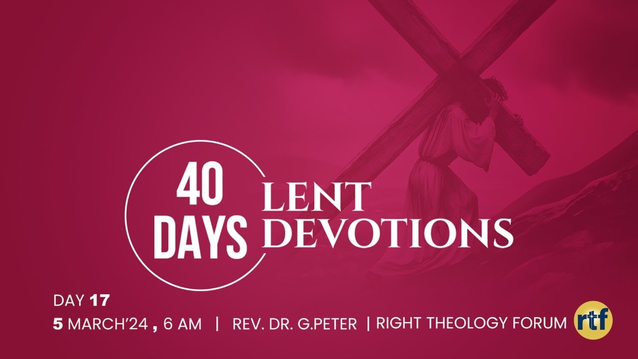 Day 17 | Lenten Devotions | Rev. Dr. G. Peter - YouTube