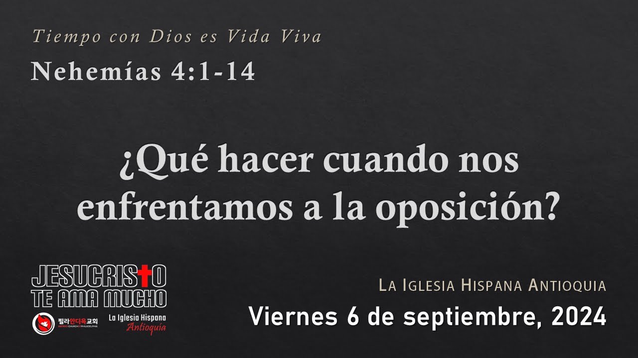 Devocional 9/6/24 - Nehemias 4:1-14 - ¿Qué hacer cuando nos enfrentamos ...