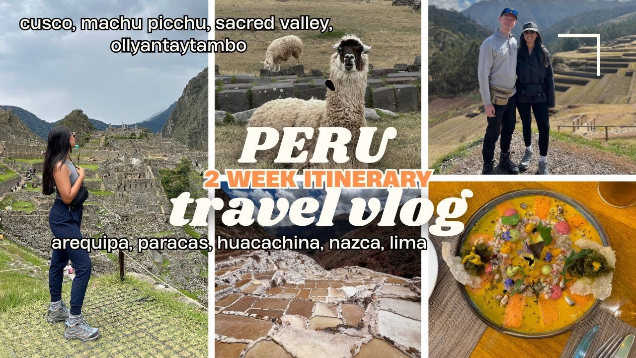 PERU TRAVEL VLOG 2024 | two week itinerary, machu picchu, nazca lines ...
