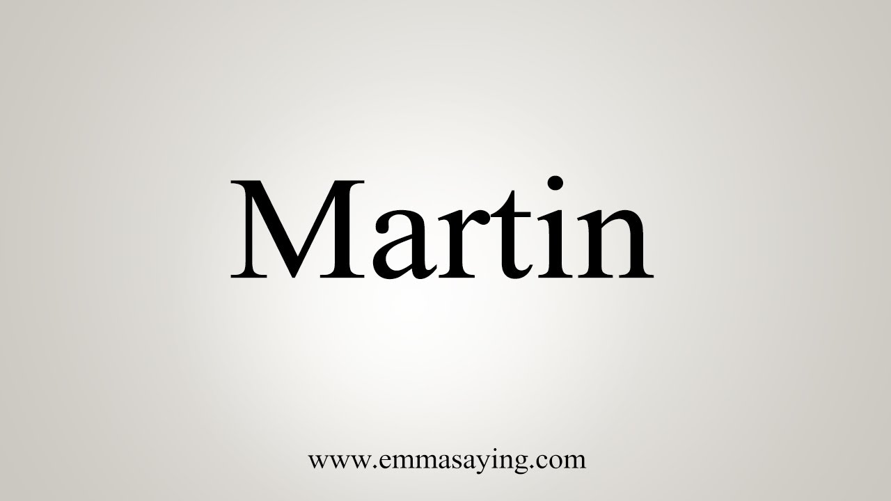 How To Say Martin - YouTube