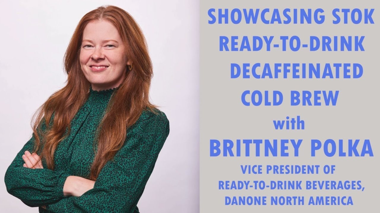 Showcasing SToK Ready-to-Drink Decaffeinated Cold Brew with Danone ...