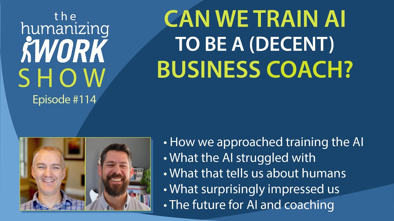 Can We Train AI to Be a Business Coach? | Humanizing Work Show - YouTube