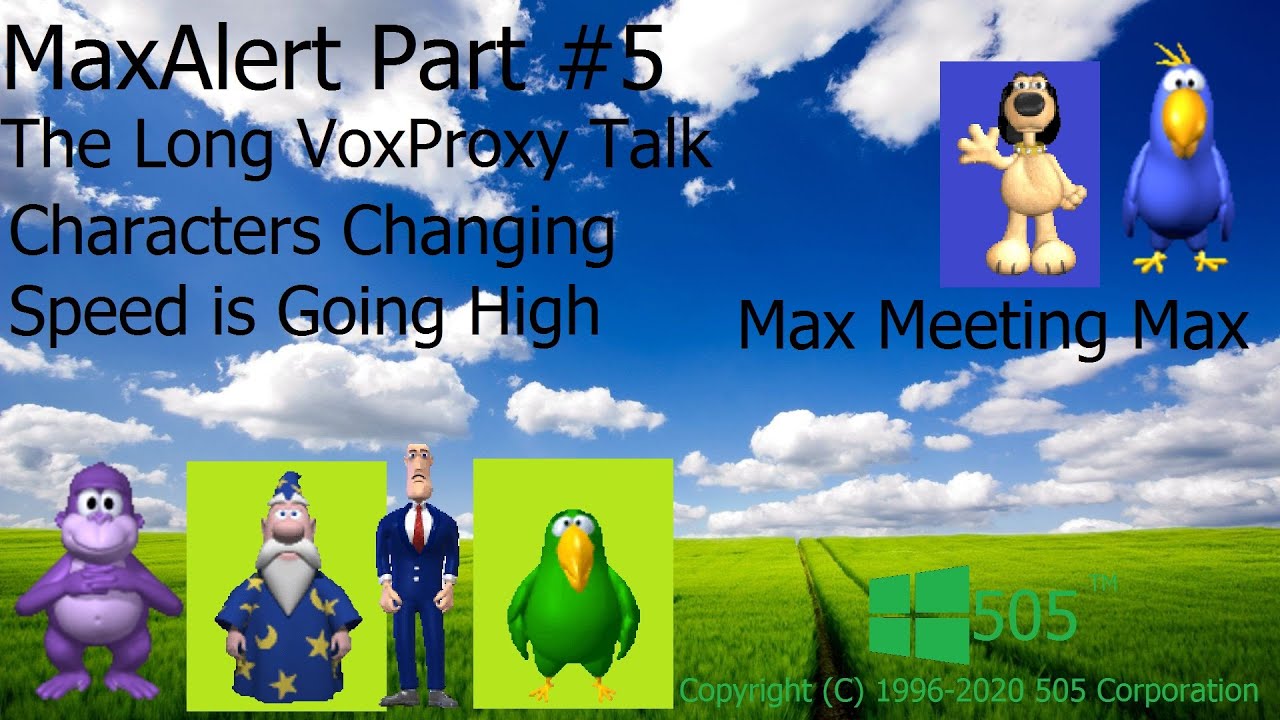 MaxAlert Part #5 | Max Meets Max - The Long VoxProxy Talk - Character Change - Speed Goes Fast ...