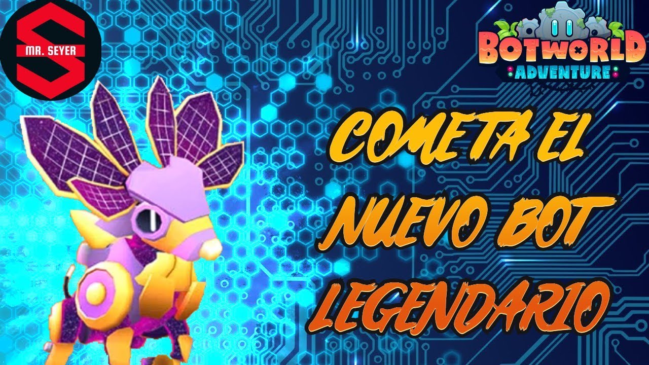 EL NUEVO BOT LEGENDARIO | BOTWORLD ADVENTURE - YouTube