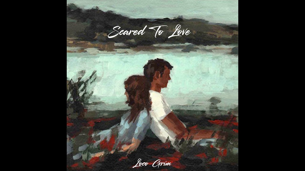 Scared To Love - Loco Grim | Official Music Video - YouTube