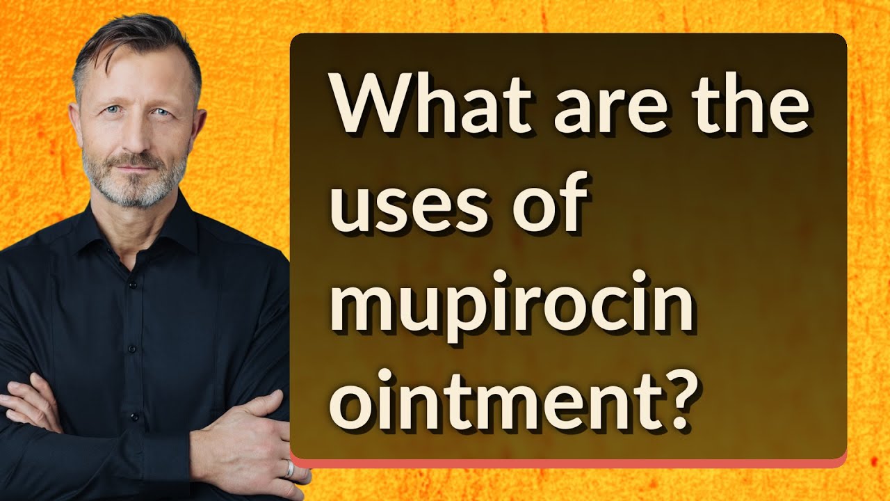 What are the uses of mupirocin ointment? - YouTube