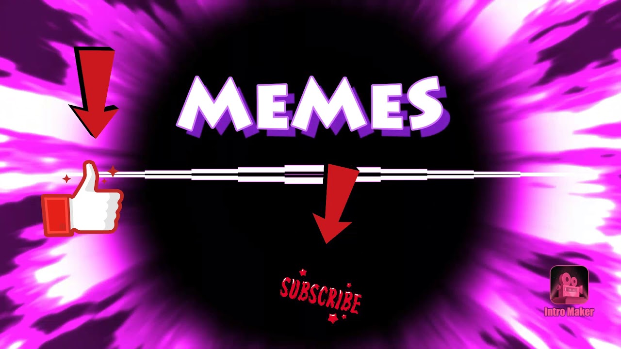 My intro for meme videos - YouTube