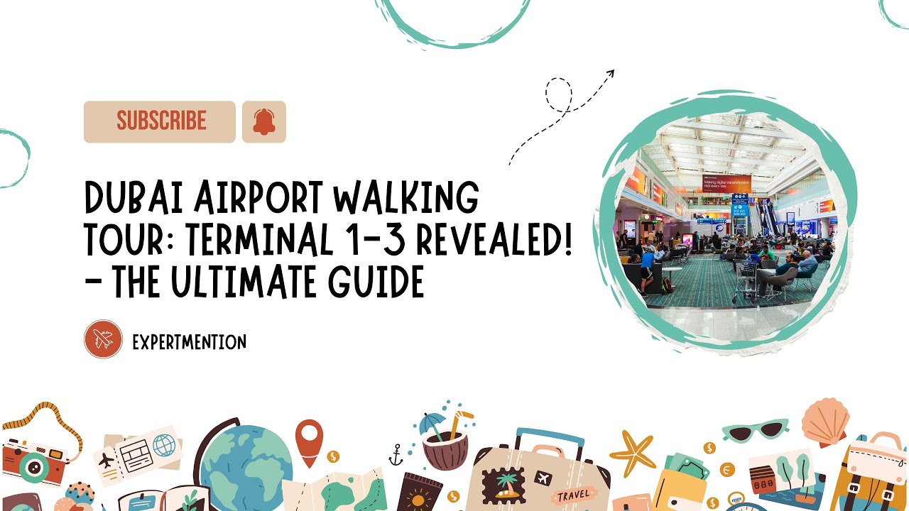 Dubai Airport Walking Tour Terminal 1 3 Revealed! The Ultimate Guide ...
