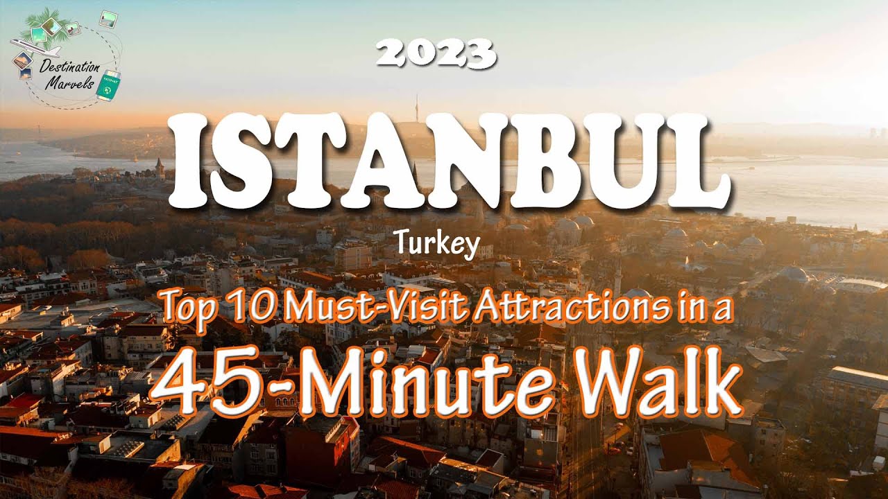 A Day in the Heart of Istanbul - 2023 Istanbul's Top 10 Must-Visit ...
