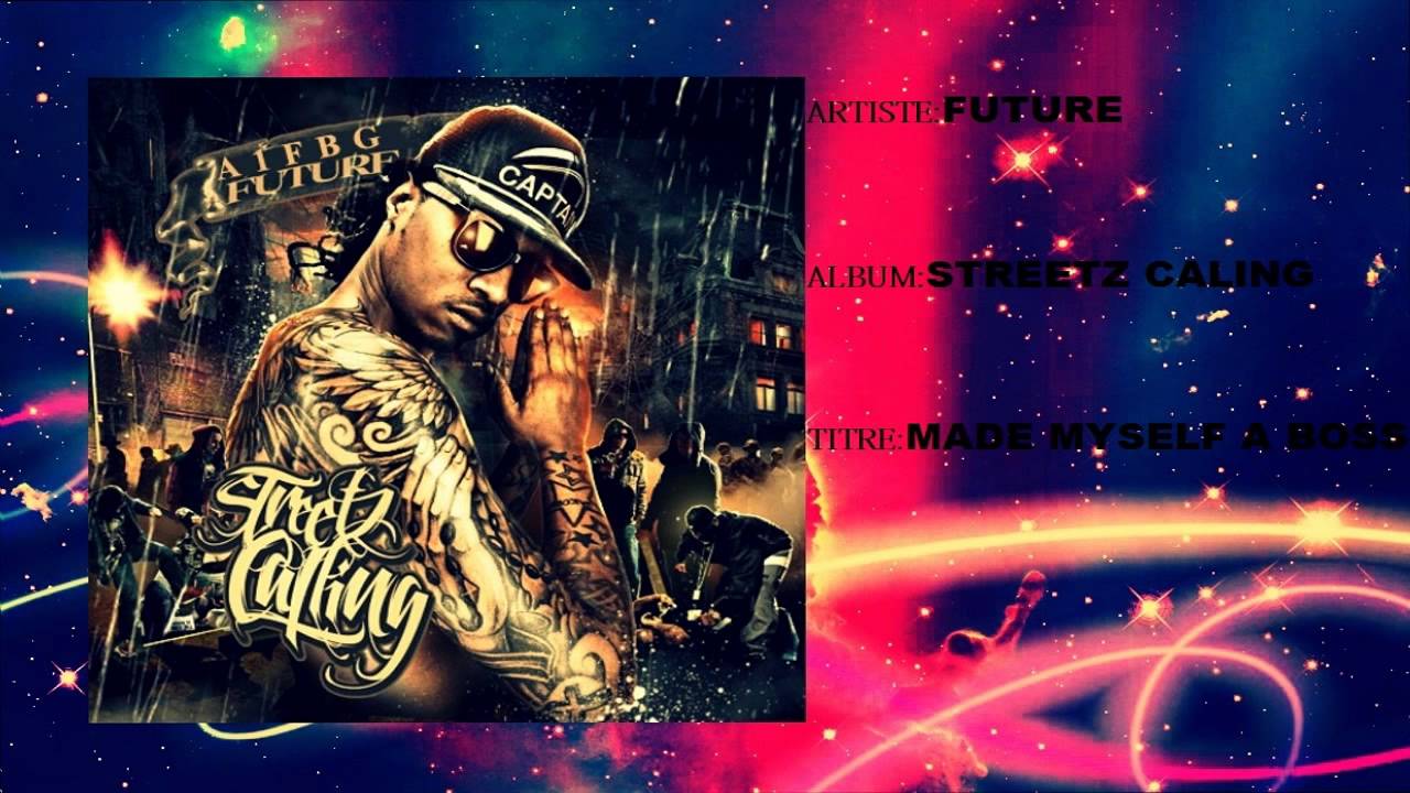 Future Made Myself A Boss (Streetz Calling) - YouTube