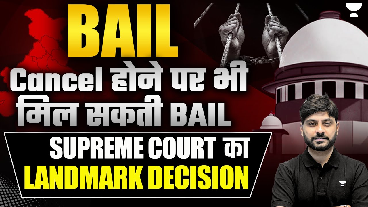 Supreme Court’s Landmark Decision: Bail Granted Even After Cancellation ...