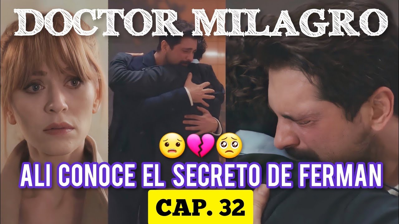 ¡FERMAN LE REVELA SU SECRETO A ALI!!😲😟😌 DOCTOR MILAGRO CAPÍTULO 32 [EN ...