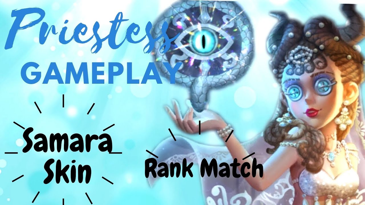 Identity V- Priestess Gameplay//Samara Skin//Rank Match - YouTube