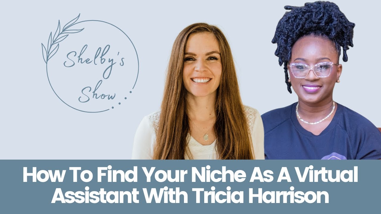 How To Find Your Niche As A Virtual Assistant With Tricia Harrison ...
