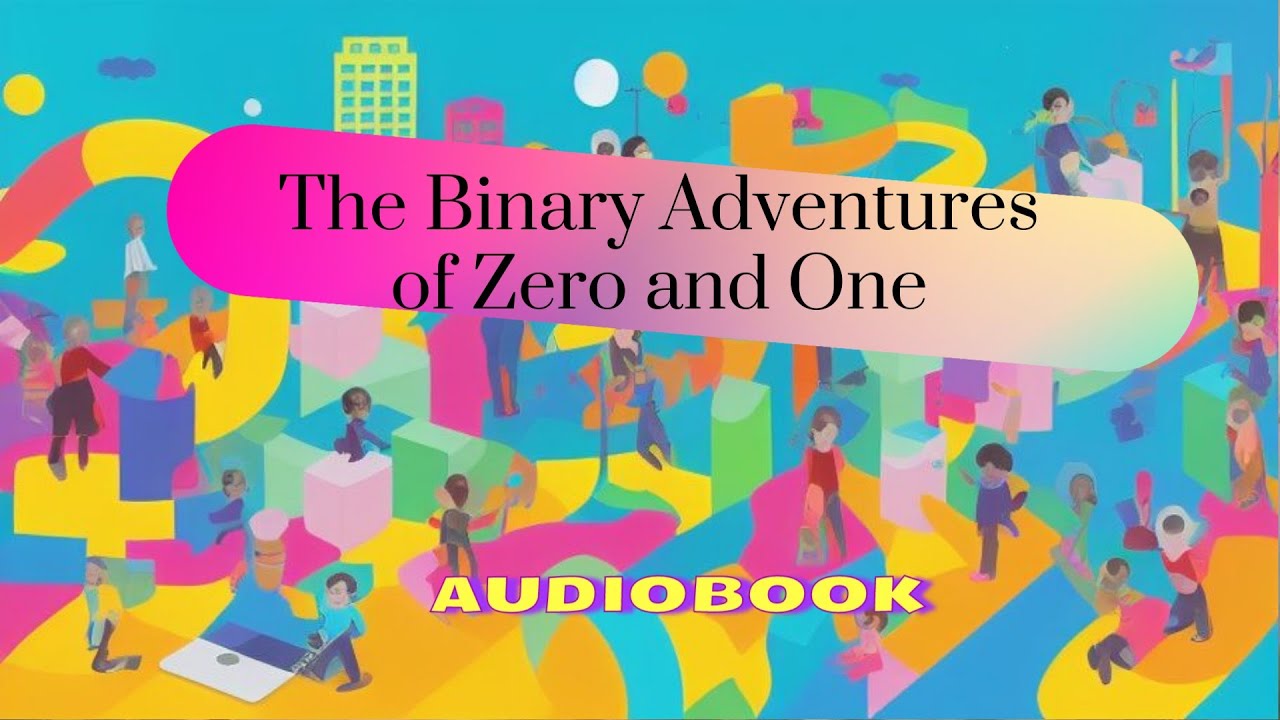 "The Binary Adventures of Zero and One" # #audiobook #animatedstories # ...