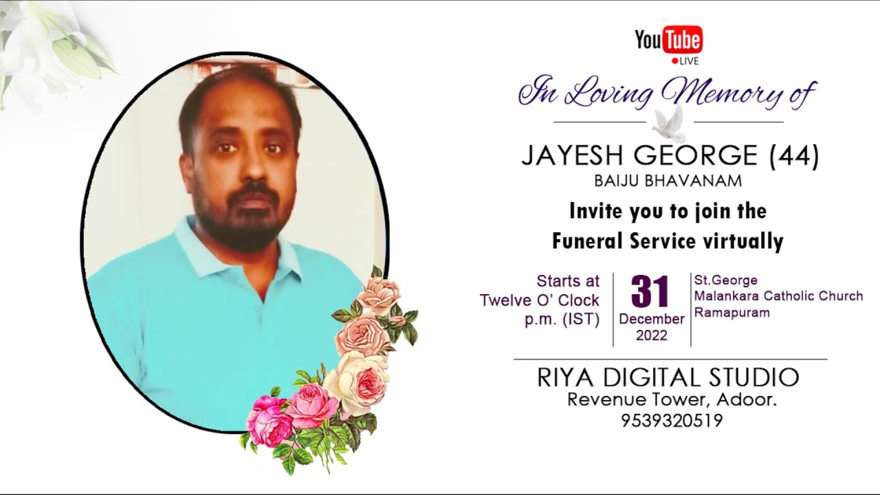 Funeral Service of Mr. Jayesh George (44) YouTube Live Telecasting - YouTube