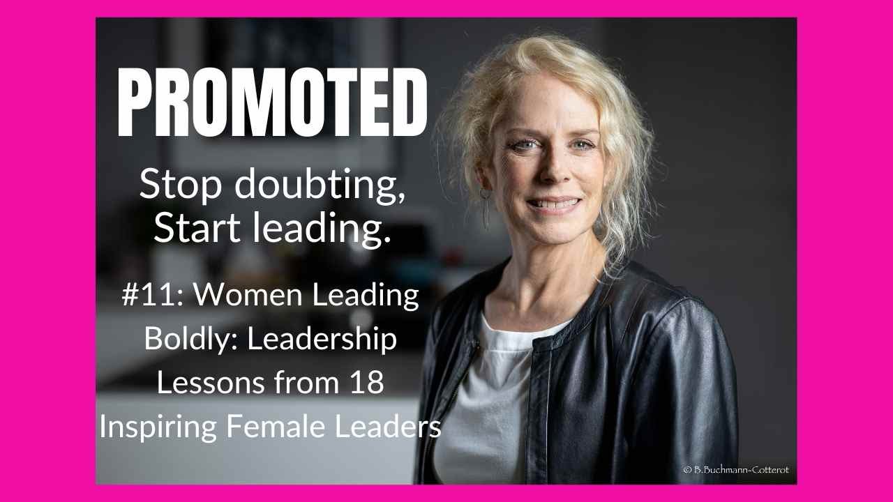 #11: Women Leading Boldly: Leadership Lessons from 18 Inspiring Female ...