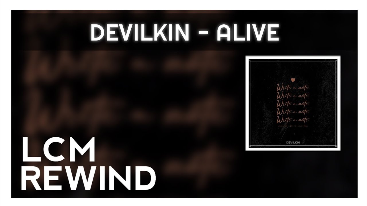 DEVILKIN - ALIVE [LCM Rewind] [Community's Choice] - YouTube