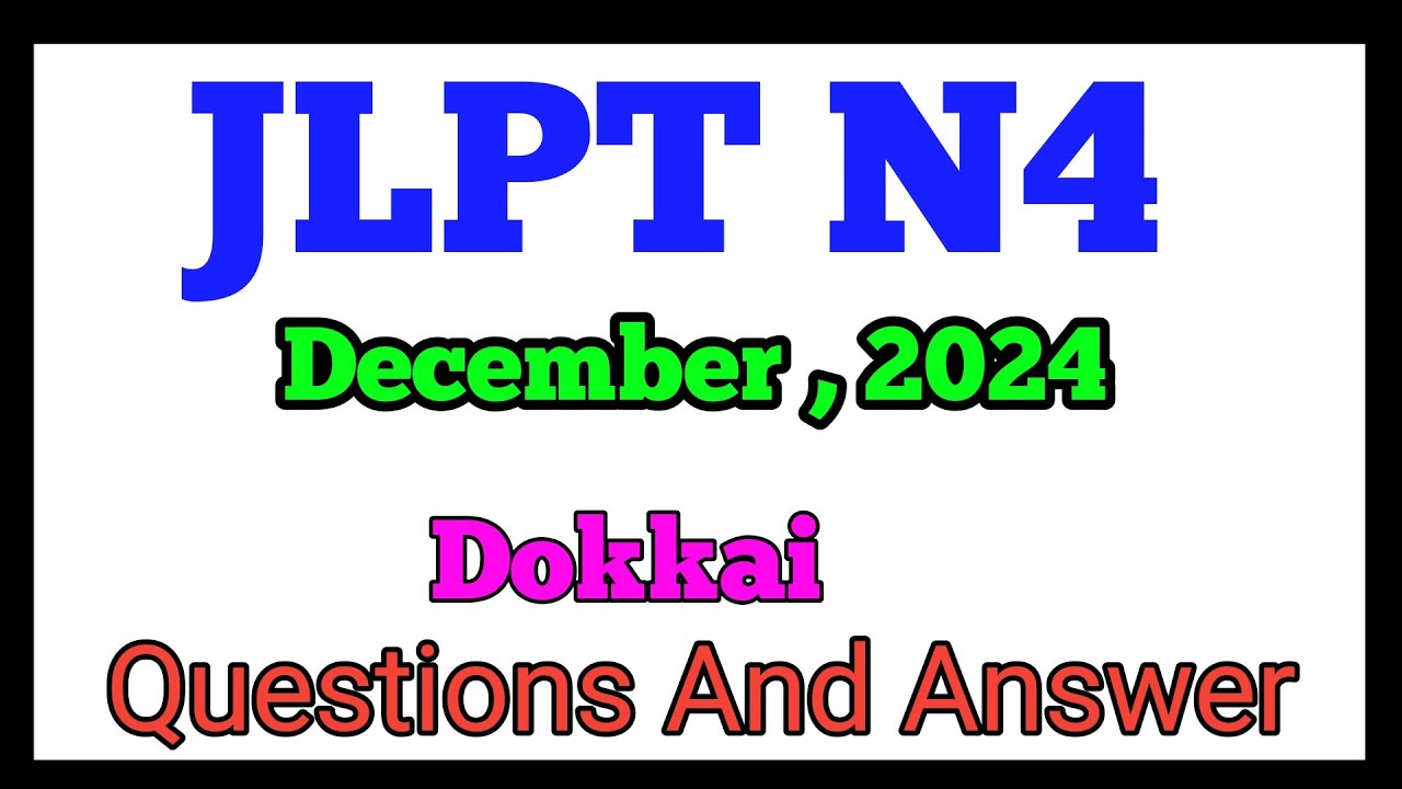 jlpt n4 exam 2024 || jlpt n4 exam papers with answers 2024 || jlpt n4 ...