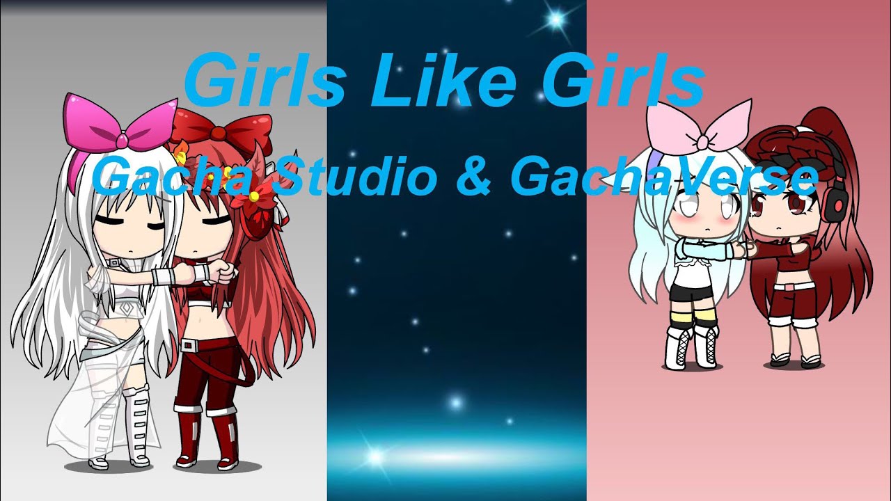 Girls Like Girls||Gacha Studio||GachaVerse - YouTube