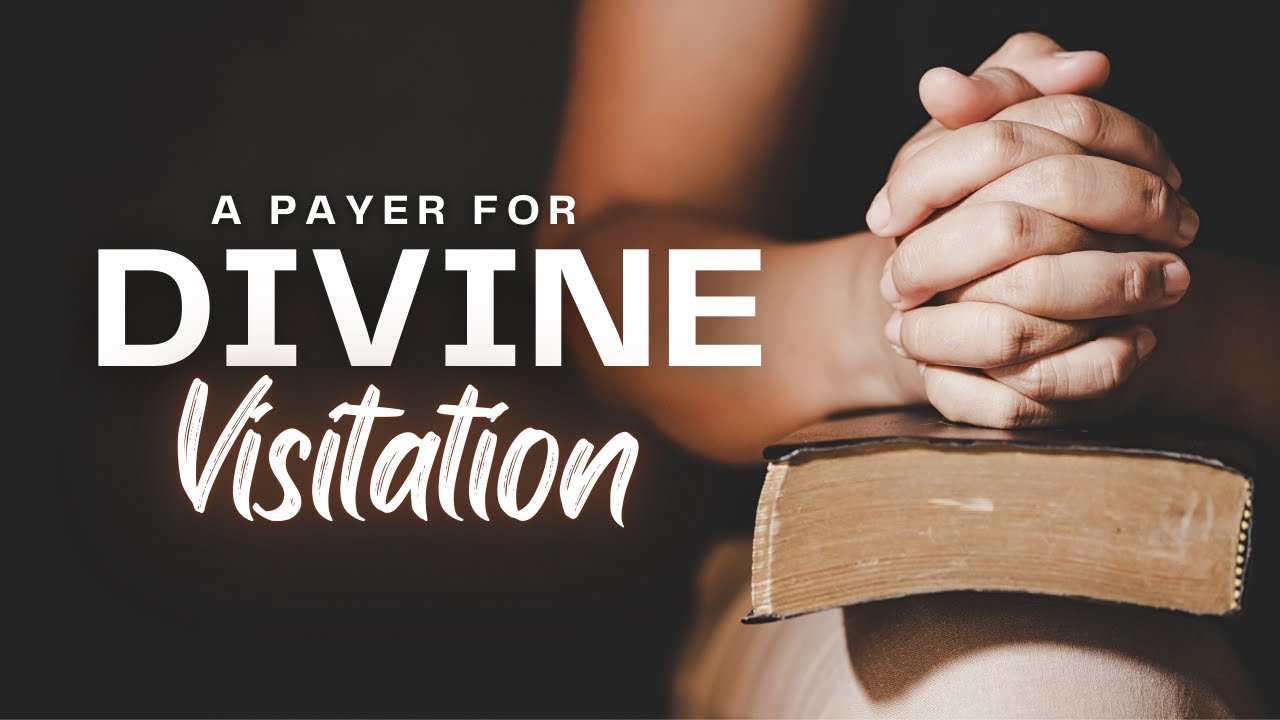 A Prayer for a New Season of Divine Visitation - YouTube