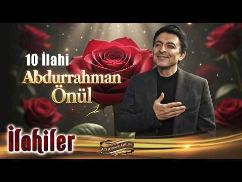 Abdurrahman Önül / 10 Güzel İlahi / Seçme İlahileri