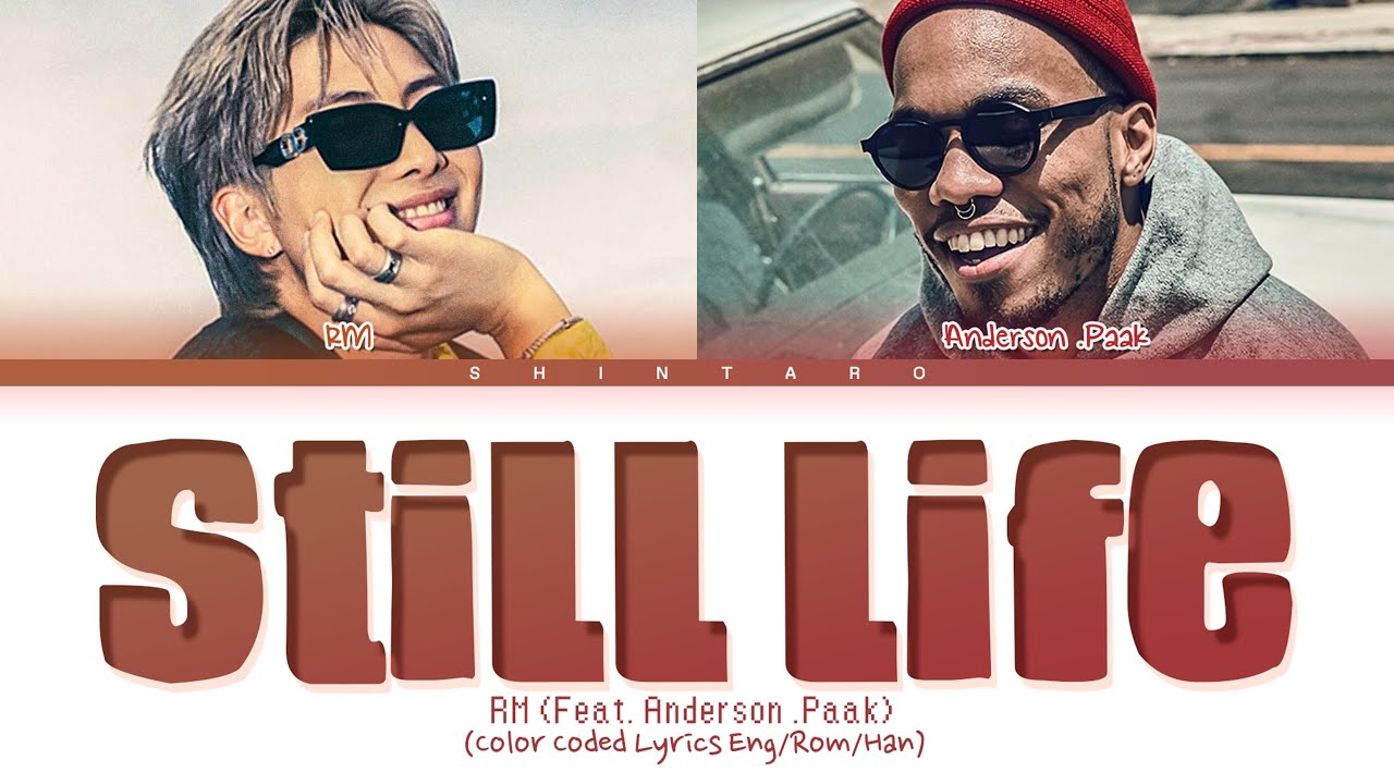 RM – Still Life (Feat. Anderson .Paak) Lyrics (Color Coded Lyrics Eng ...