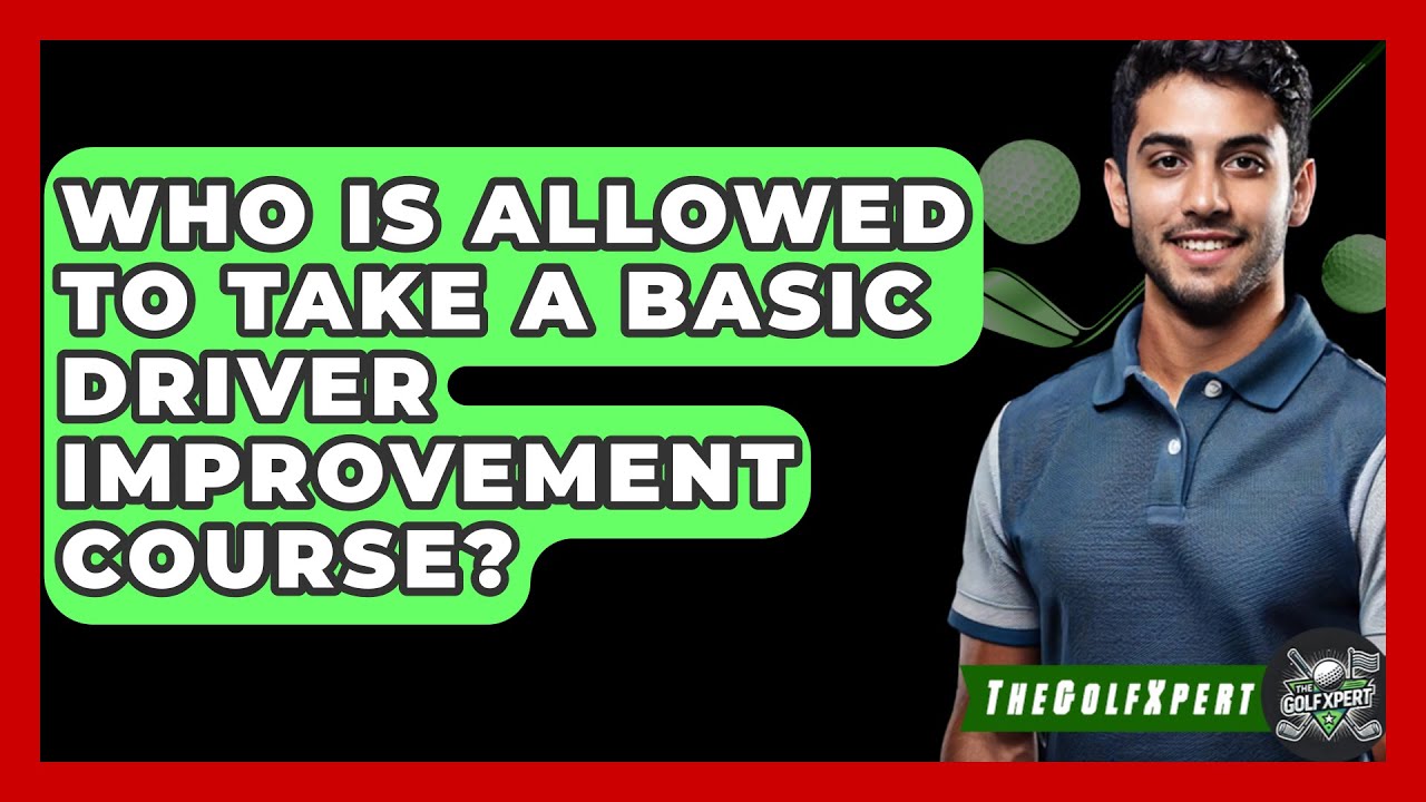 Who Is Allowed To Take A Basic Driver Improvement Course? - The Golf ...