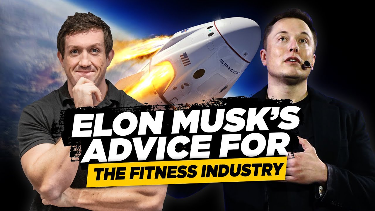 Elon Musk's Advice For The Fitness Industry (11 Tips) - YouTube