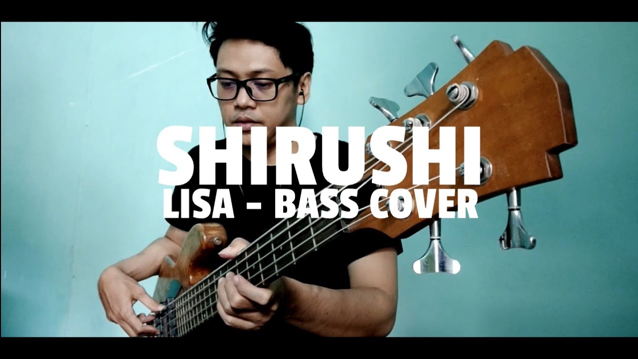 Shirushi - LiSA ( Bass Cover ) - YouTube