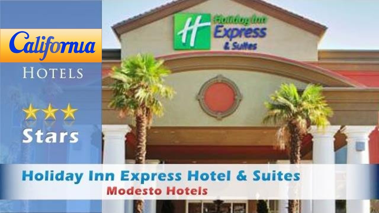 Holiday Inn Express Hotel & Suites Modesto-Salida, Modesto Hotels ...