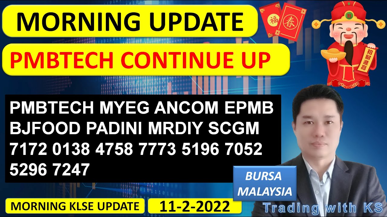 Morning KLSE BURSA Update - 11-2-2022 - 💥 PMBTECH CONTINUE UP 💥 PMBTECH ...