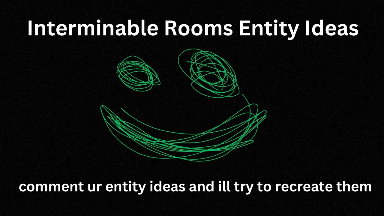 Interminable Rooms Entity Ideas - YouTube
